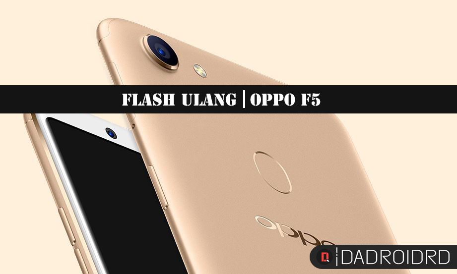 Cara mudah Flash Oppo F5 CPH1723 dengan DownloadTool | DADROIDRD
