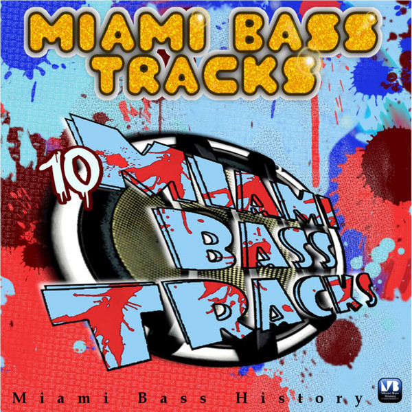Dronydj Electro Bass Various Miami Bass Tracks Vol1 10×file 2013raw Underground Music