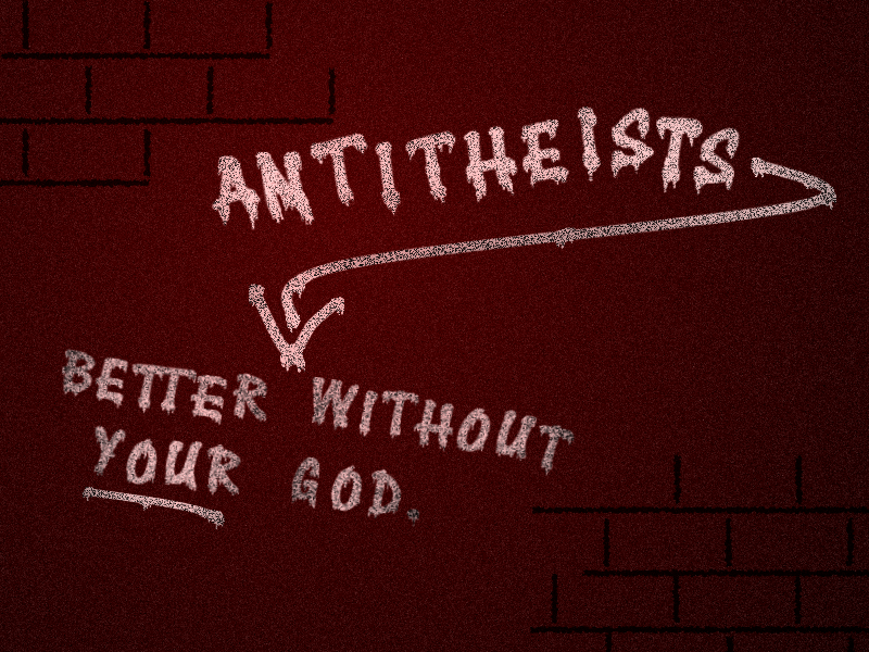 Antitheist Atheists Opposing Religious Harm.: What is an Antitheist and ...