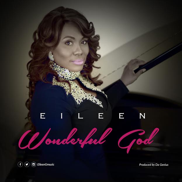 Download Gospel Music: Eileen - Wonderful God | @EileenGmusic