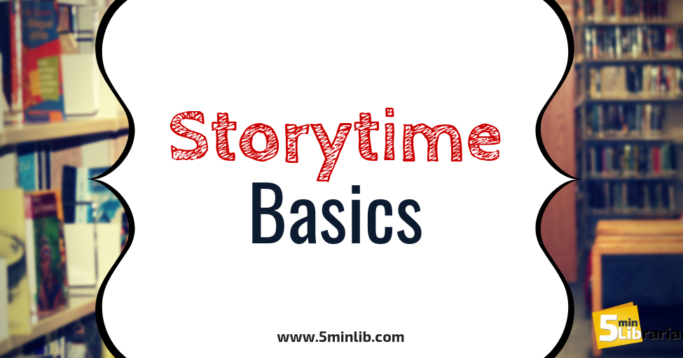 5 Minute Librarian: Storytime Basics
