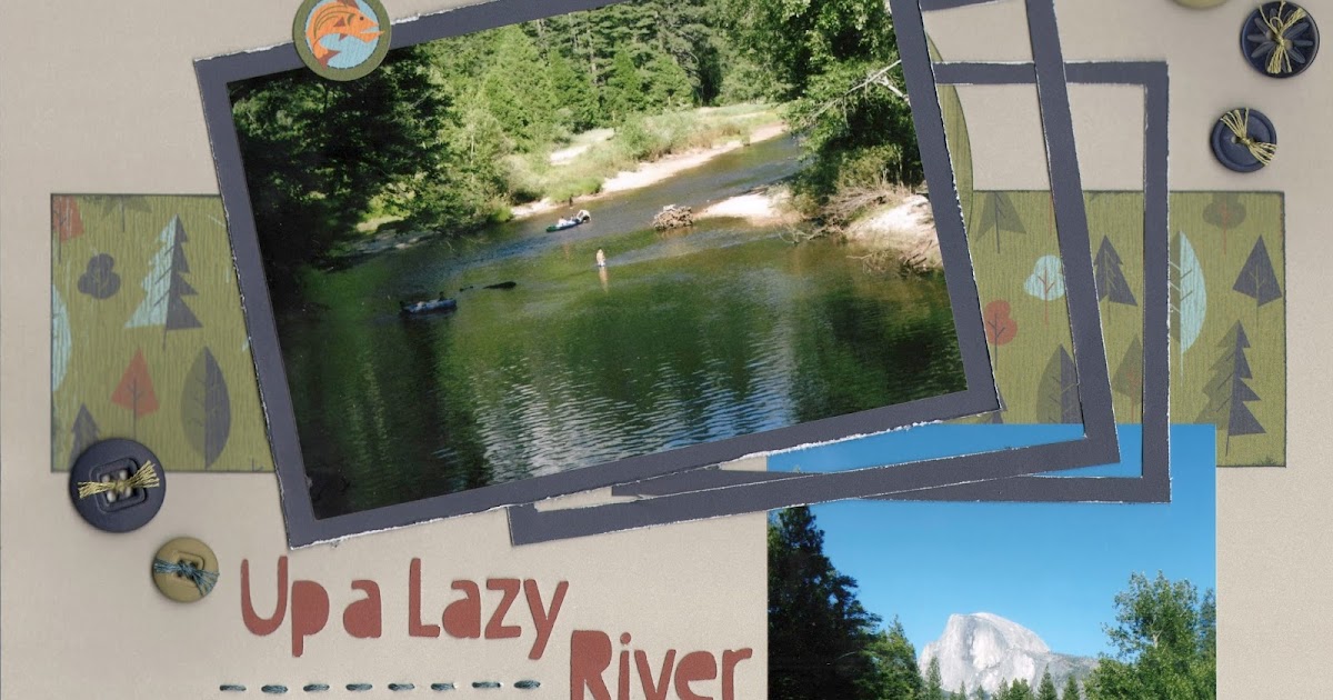 Even More Scrapping!: Up a Lazy River Layout