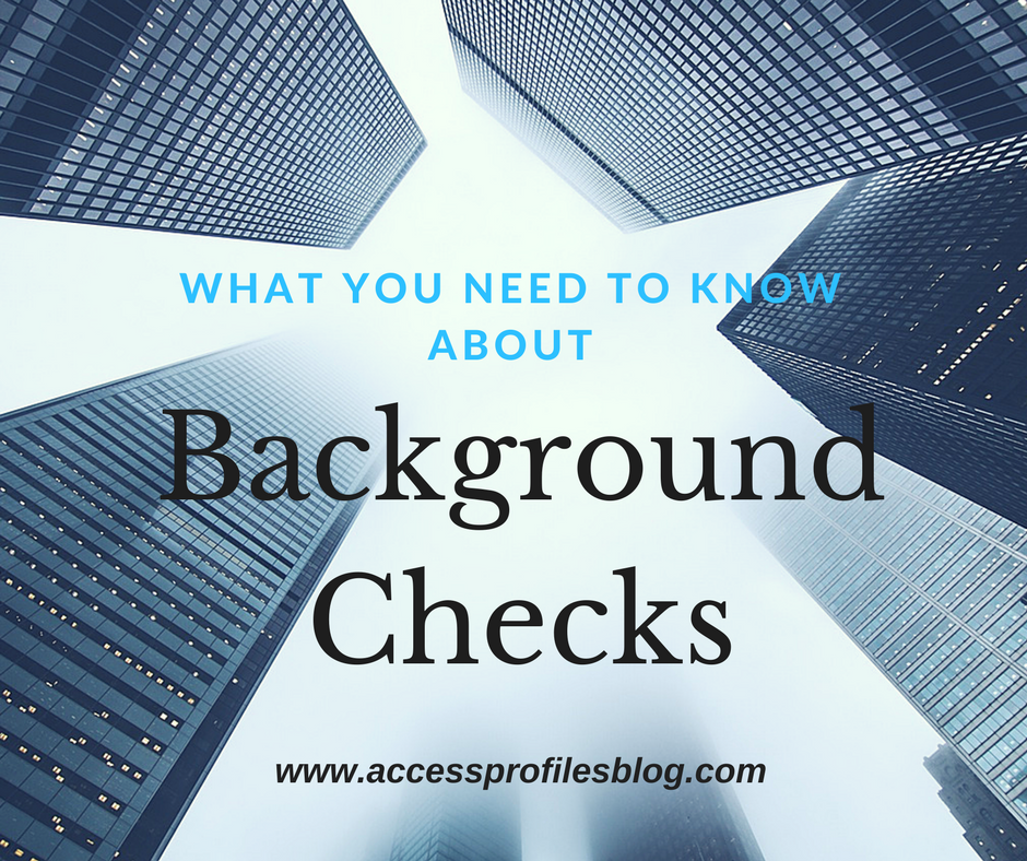 Access Profiles, Inc.: What You Need to Know about Background Checks