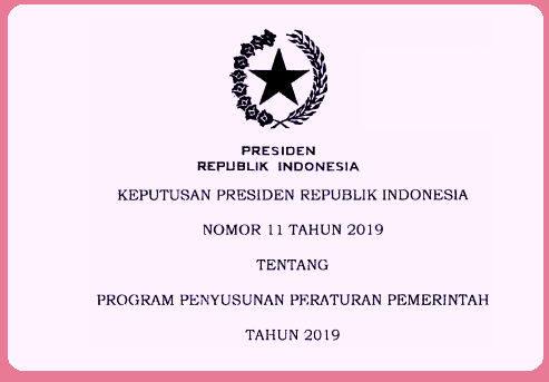 KEPPRES NOMOR 11 TAHUN 2019 TENTANG PROGRAM PENYUSUNAN PERATURAN ...