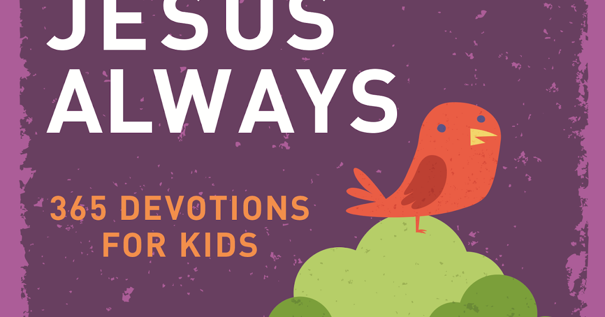 Eccentric Eclectic Woman: Jesus Always: 365 Devotions for Kids Book ...