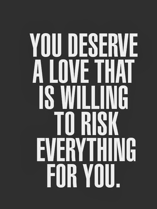 You deserve a love that is willing to risk everything for you ~ God is ...