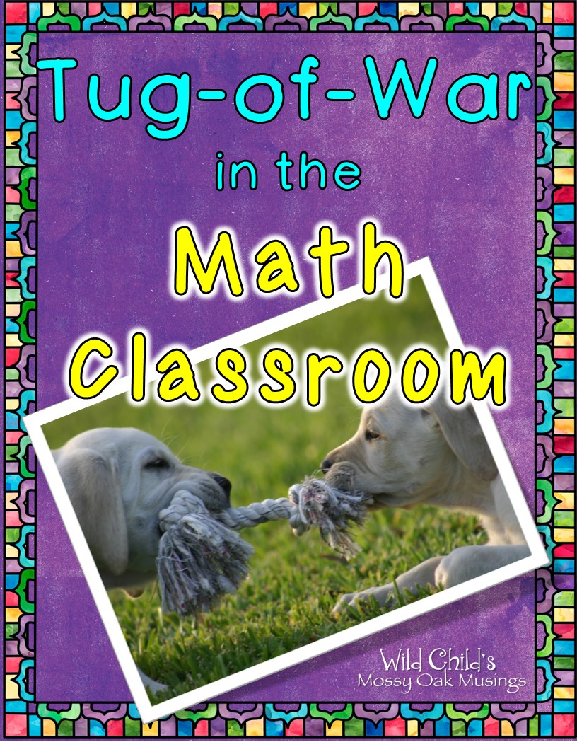 Tug-of-War in the Math Classroom - Wild Child's Mossy Oak Musings
