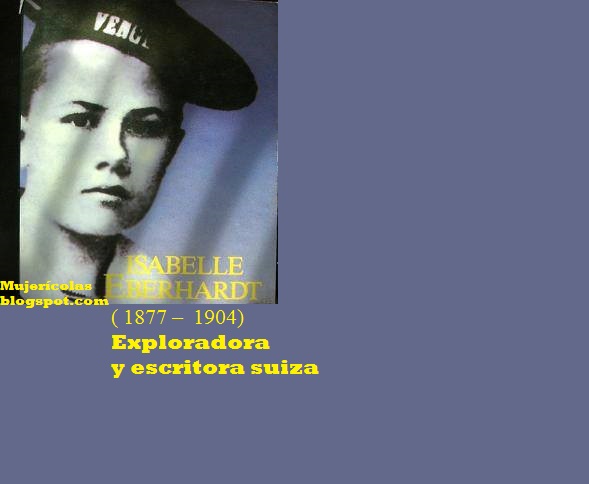 Mujerícolas: Isabelle Eberhardt . Exploradora, viajera, aventurera