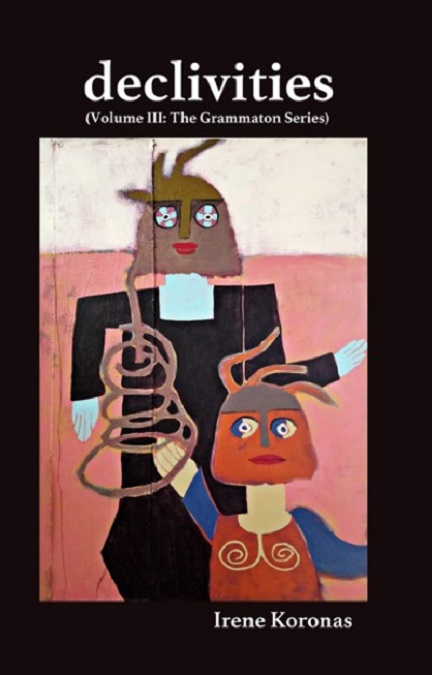 Galatea Resurrects 2018 (A Poetry Engagement): DECLIVITIES by IRENE KORONAS