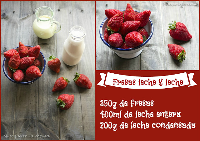 Mi toque en la cocina: Fresas leche y leche