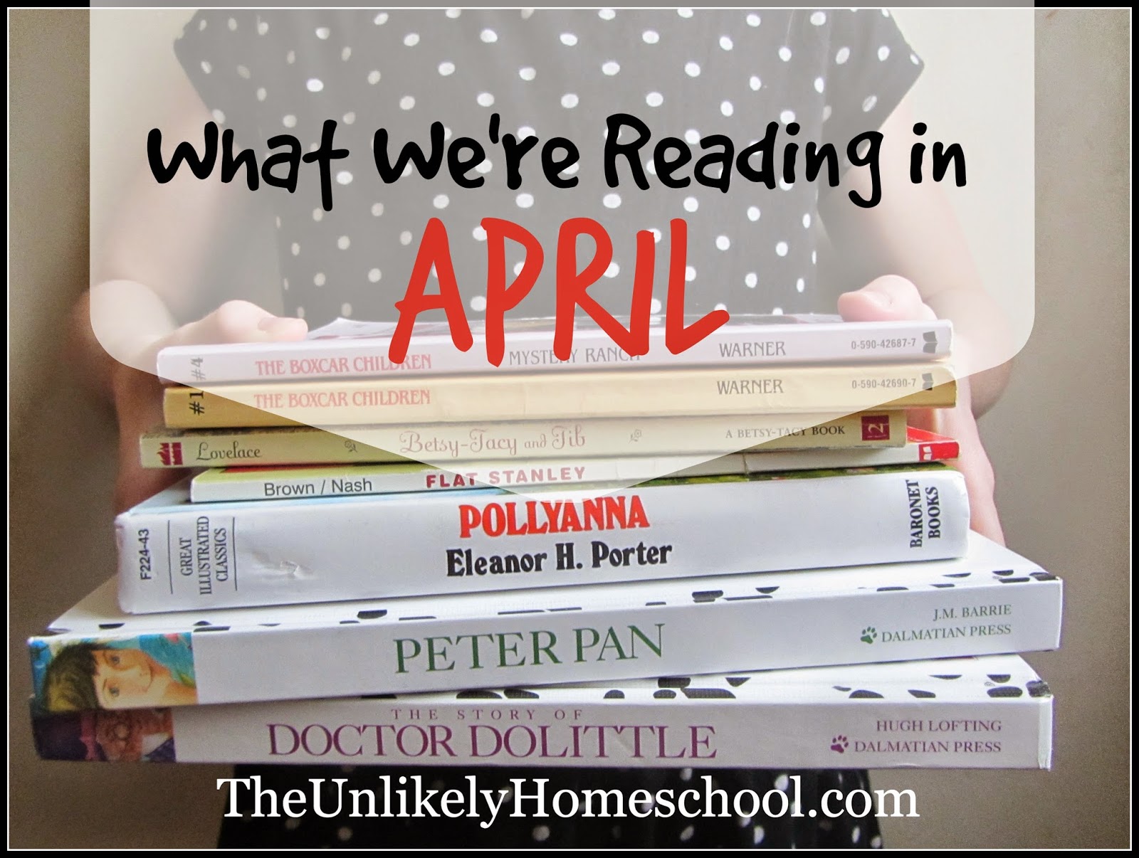The Unlikely Homeschool: What We're Reading in April