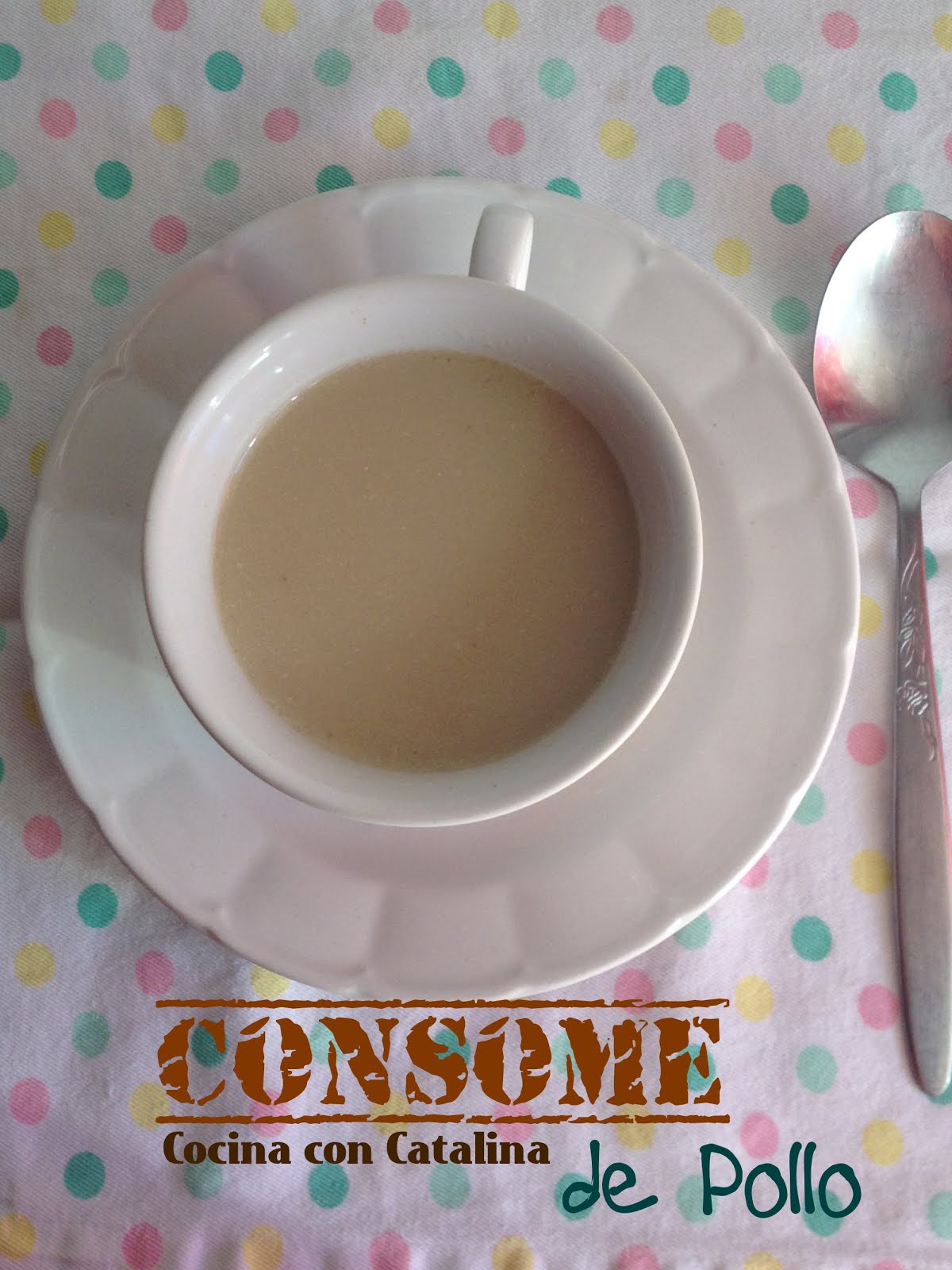 COCINA CON CATALINA: CONSOMÉ o Caldo de pollo y verduras