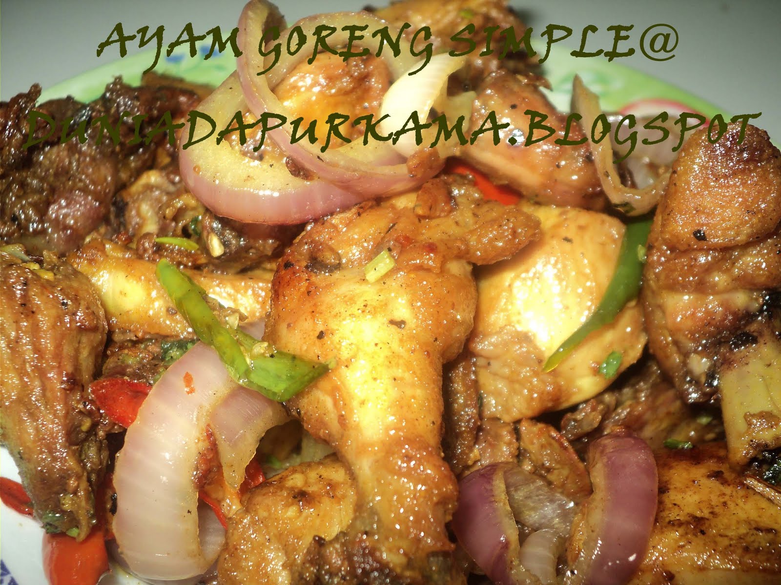 DUNIA DAPUR KAMA: AYAM GORENG SIMPLE