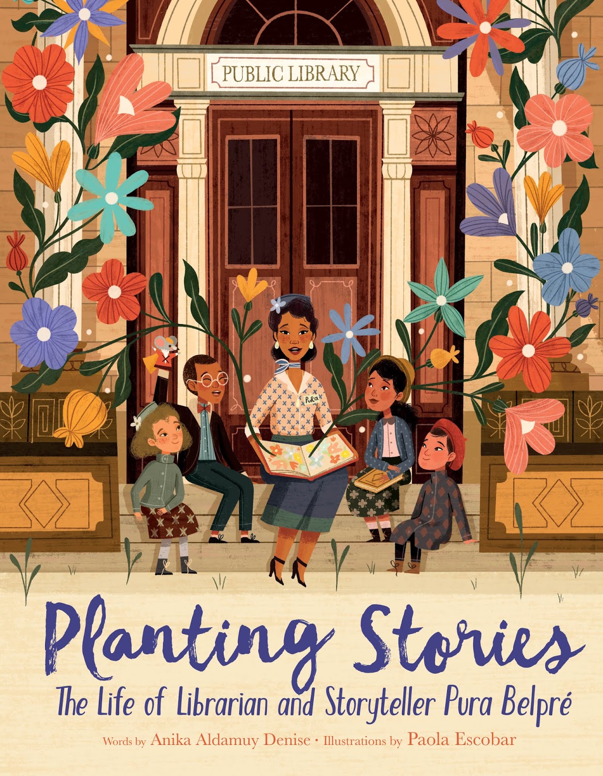 Planting Stories: The Life of Librarian and Storyteller Pura Belpré ...