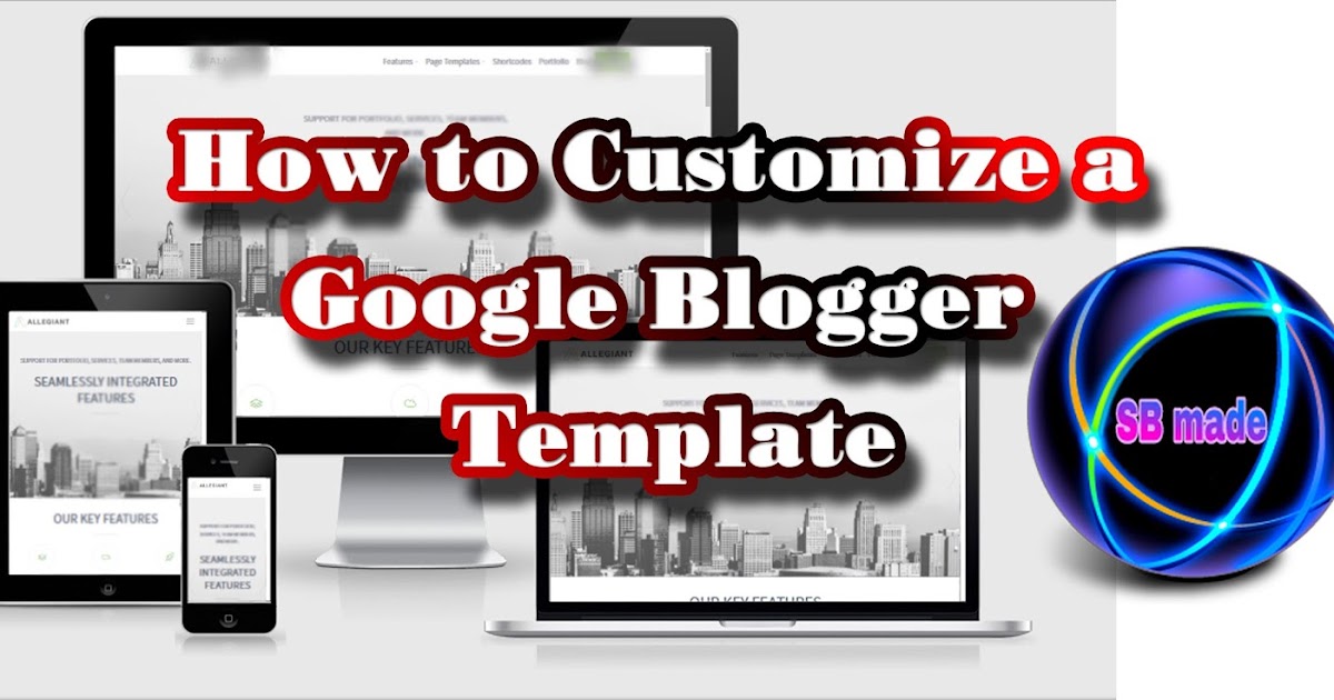 How to Customize a Google Blogger Template | SBmade | New Data Of ...