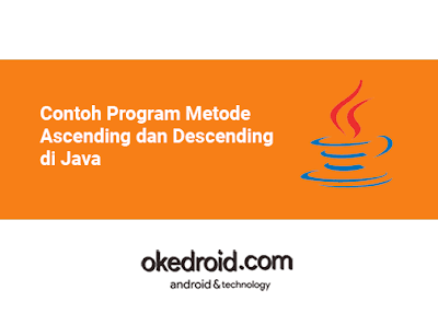 Contoh Aktivitas Metode Ascending Dan Descending Di Java - Java Media Kita