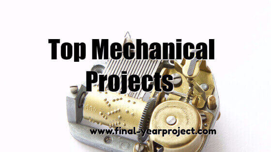 Top Mechanical Projects for Final Year Students [Must Check No. 12 ...