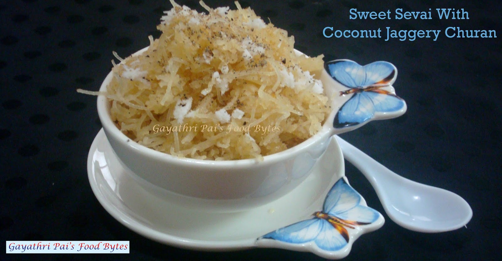 Gayathri Pai's Food Bytes: Sweet Sevai With Coconut ~ Jaggery Churan.