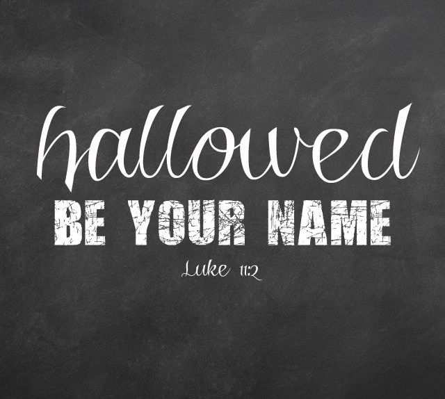 Reclaiming the Faith: Lord's Prayer Pt. 2 - Hallowed Be Your Name