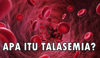 APA ITU TALASEMIA? ADA KE RAWATANNYA?