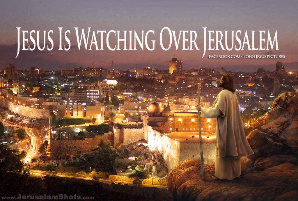 " YESHUA "(JESUS Is Coming SOON): Jerusalem