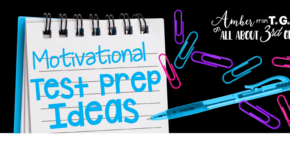 Motivational Standardized Test Prep Ideas | All About 3rd Grade