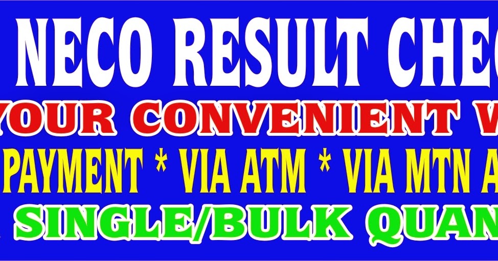 ALL MUKHTAR E-REGISTRATION CENTER : NECO RESULT IS OUT VIEW HOW TO ...