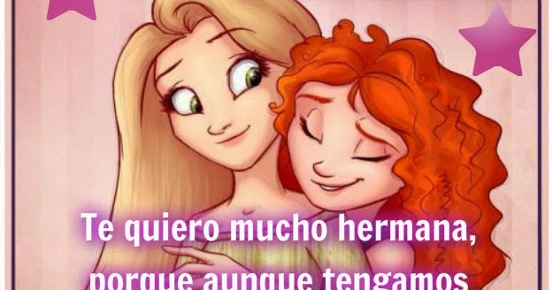 Imagenes, fantasia y color: TE QUIERO MUCHO HERMANA