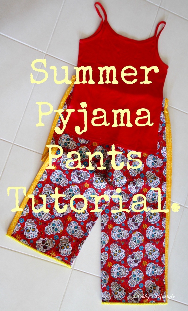 Summer lounging pyjama pants tutorial. | Libby's Lifestyle.