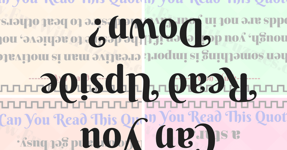 Reading Upside Down Challenges: Can You Read Them?