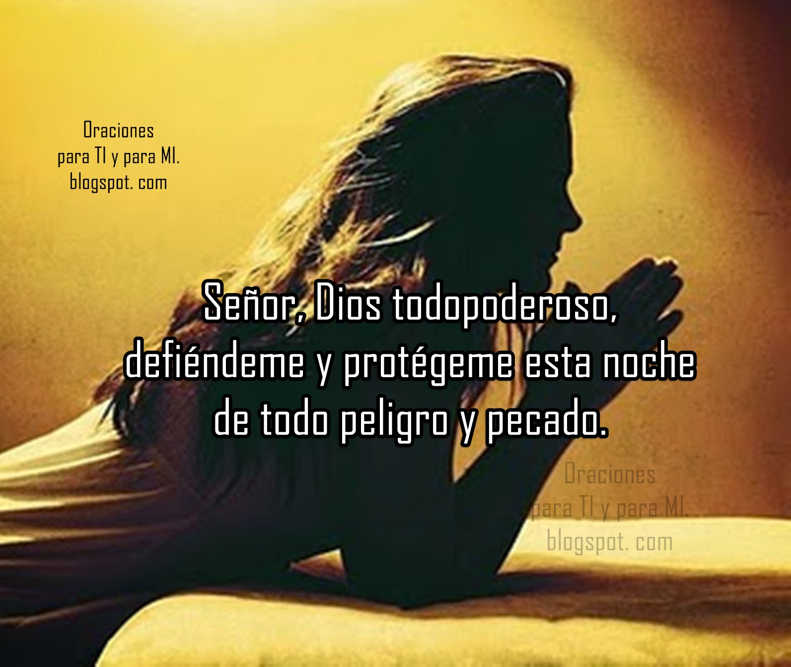 Oraciones para TI y para MÍ: ** Señor, Dios todopoderoso, defiéndeme y protégeme...