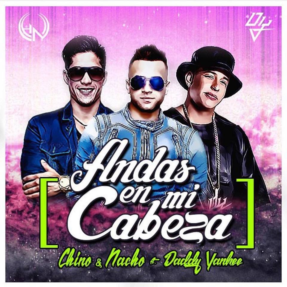 Chino & Nacho Ft. Daddy Yankee - Andas En Mi Cabeza - FlowMusical