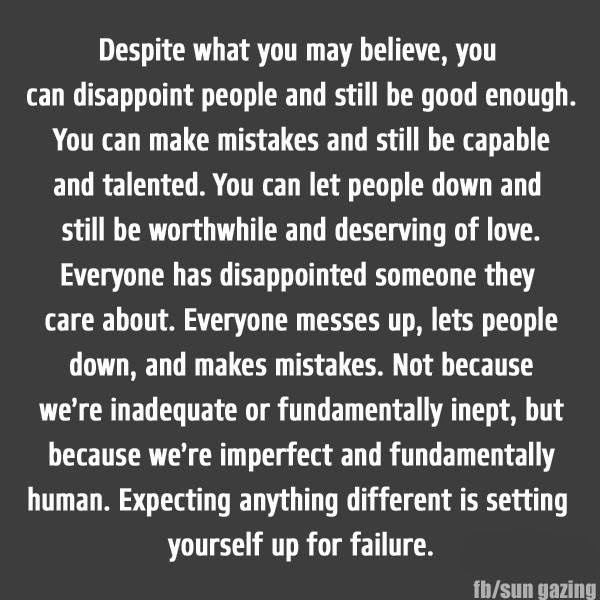 DESPITE WHAT YOU MAY BELIEVE, YOU CAN DISAPPOINT PEOPLE AND STILL BE ...