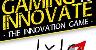 Gaming to Innovate -The Innovation Game: How to Leverage Gamification ...