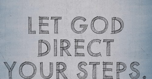 Let God Direct Your Steps ~ Spiritual Inspiration