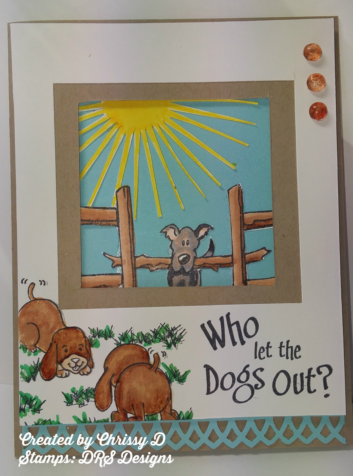 Creating with Chrissy: WHO LET THE DOGS OUT?