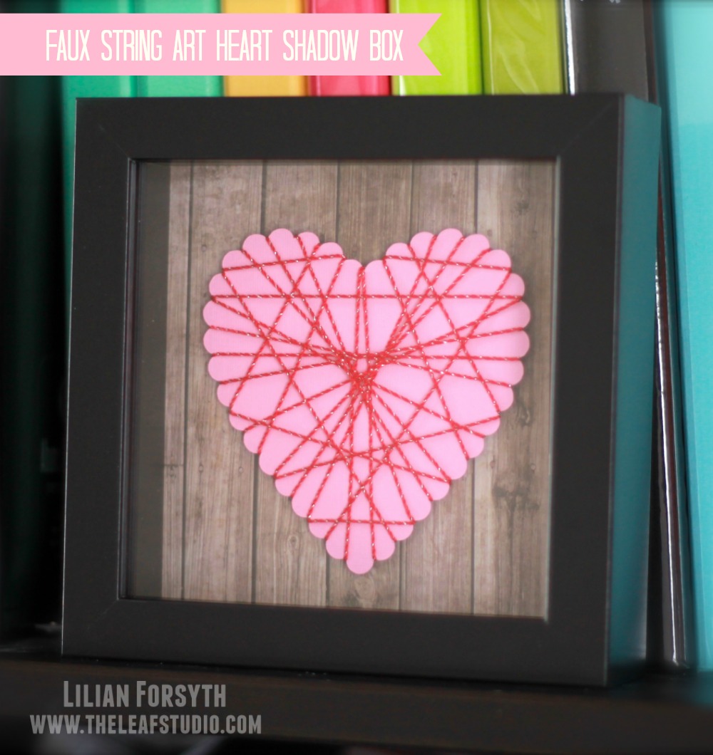 DTC DT Challenge #94: Faux String Art Heart Shadow Box - The Leaf Studio