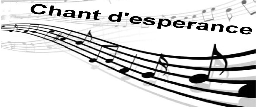 Eglise Evangélique Nice l'Ariane: CHANT D’ESPÉRANCE