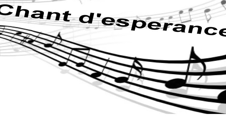 Eglise Evangélique Nice l'Ariane: CHANT D’ESPÉRANCE