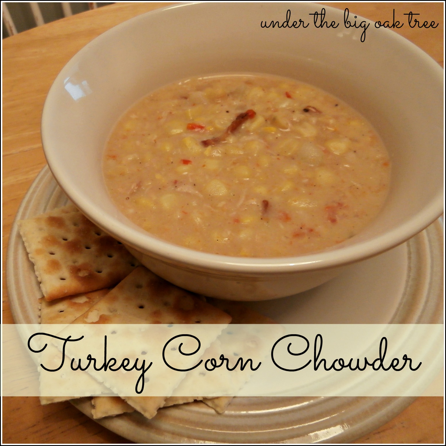 Under the Big Oak Tree: Turkey Corn Chowder