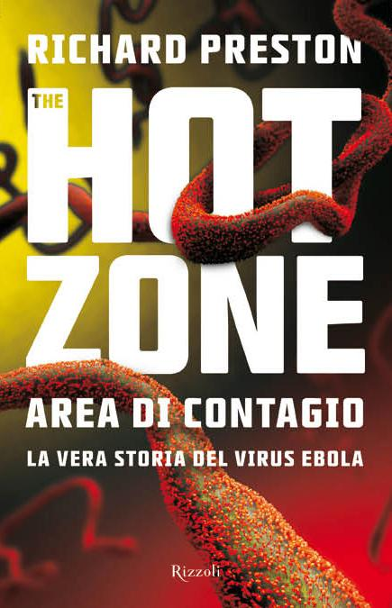 The hot zone - Area di contagio; Tu e nessun'altra: novità Rizzoli in ...