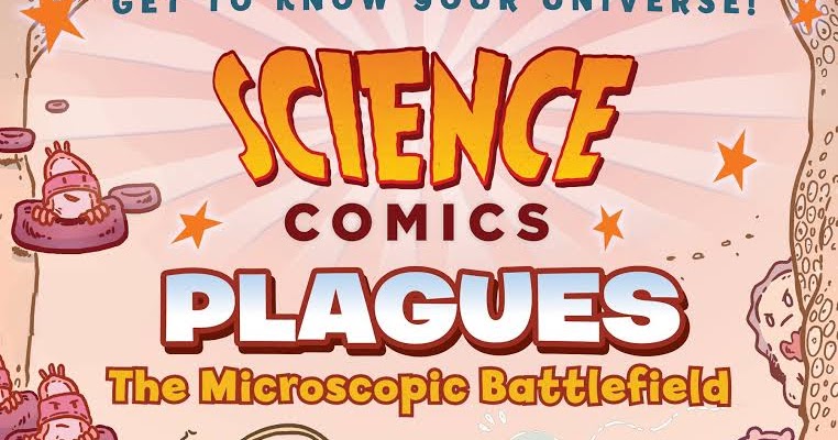 Graphic Novel Resources: Science Comics: Plagues: The Microscopic Battlefield