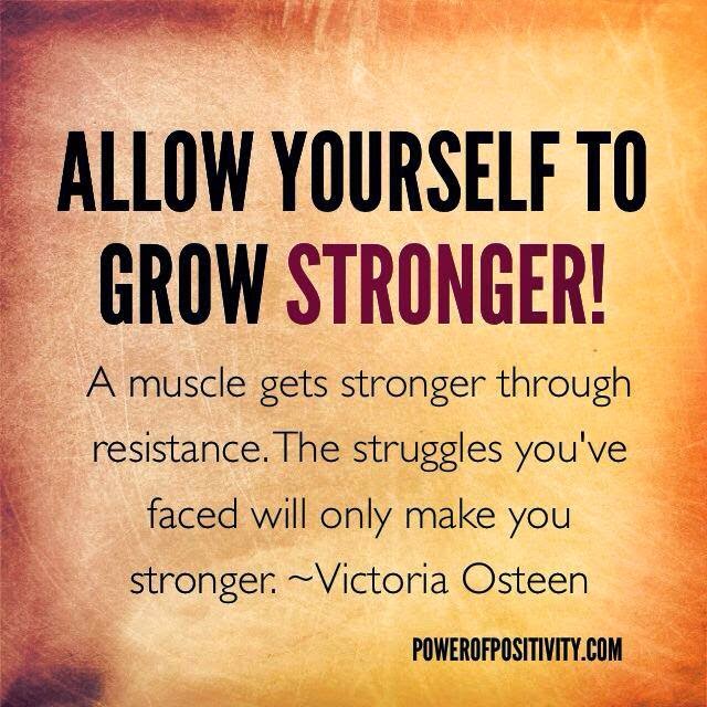 Allow yourself to grow stronger - Quotes