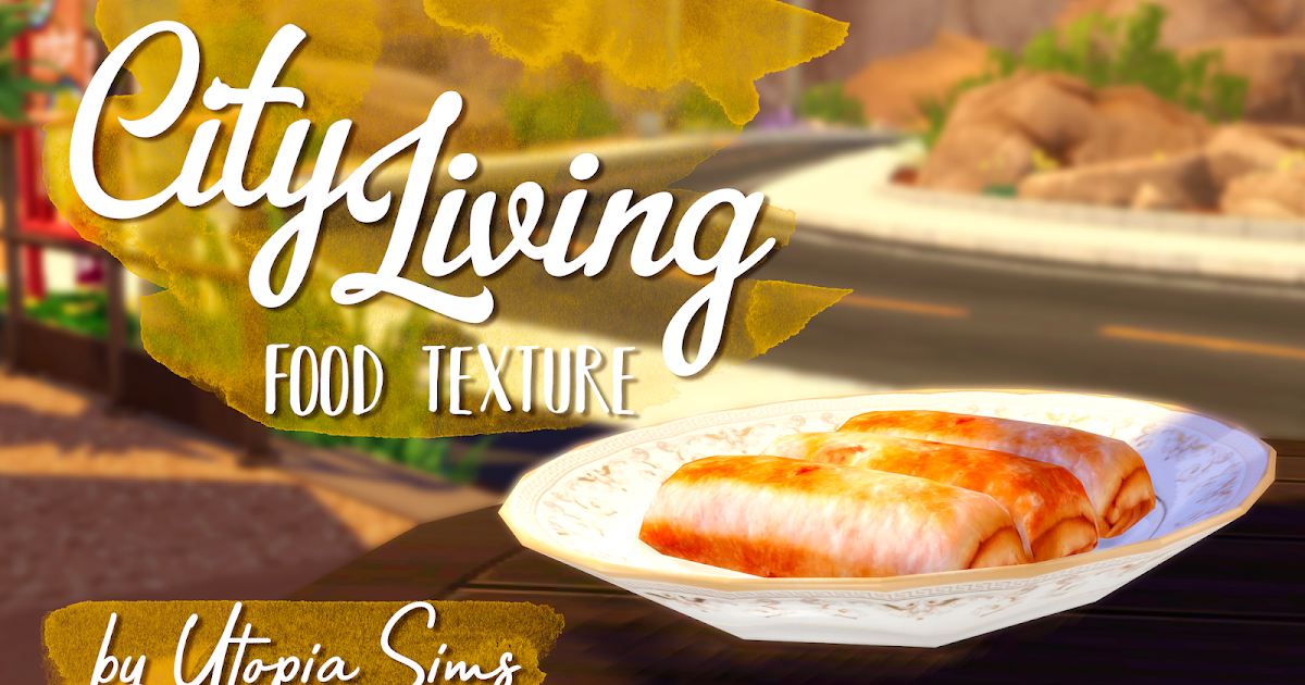 Utopia Sims: "City Living" Food Texture