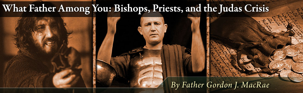 Bishops, Priests, and The Judas Crisis - Father Gordon J. MacRae ...