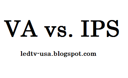 Difference between VA and IPS TV panel - LED TV USA