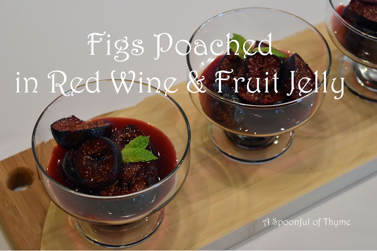 Figs Poached in Red Wine and Fruit Jelly