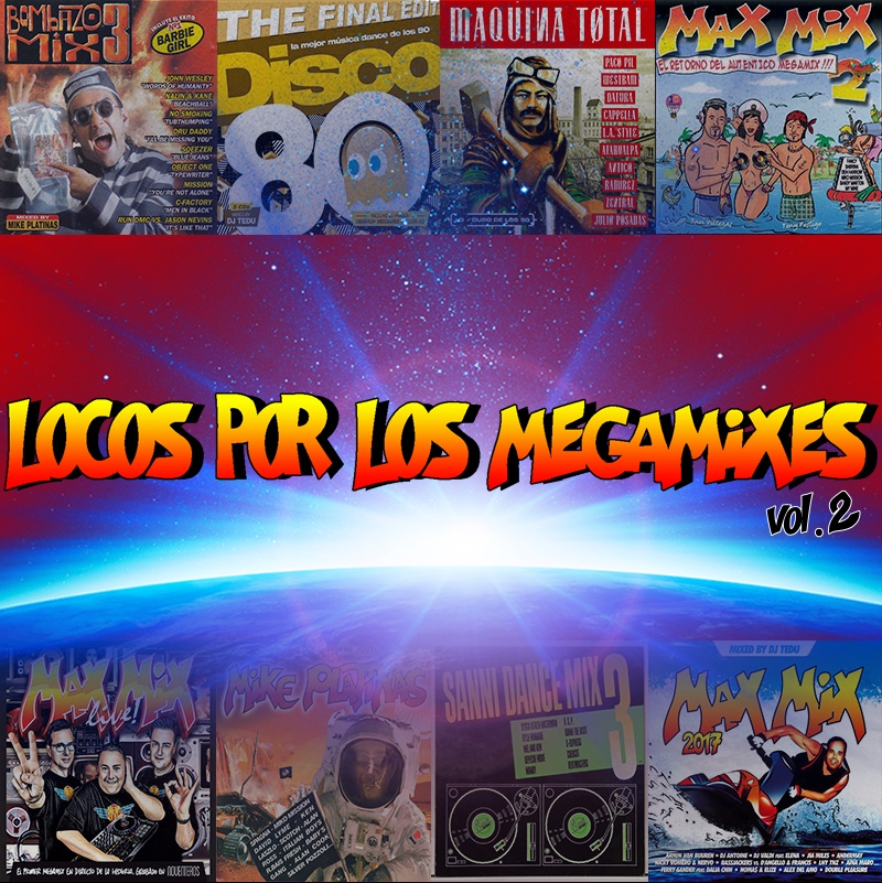 MIXES Y MEGAMIXES: LOCOS POR LOS MEGAMIXES VOL.2