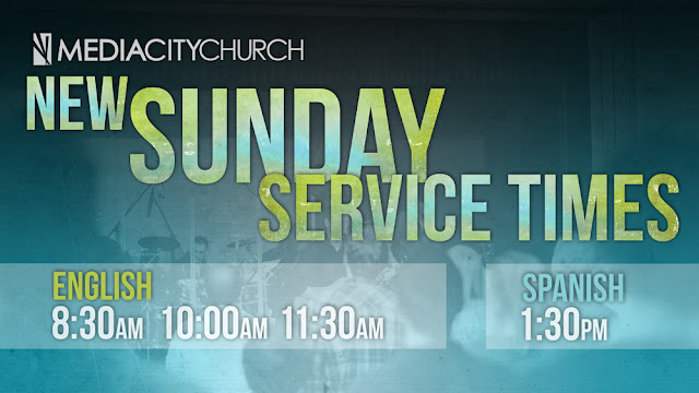 Media City Church: NEW Sunday Service Times