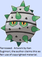 Pokémaniacal: Ferroseed and Ferrothorn
